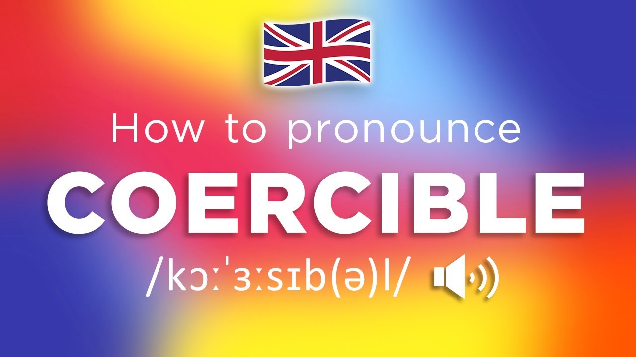 How To Pronounce Coercible (100% NATIVE Speaker!!) - YouTube