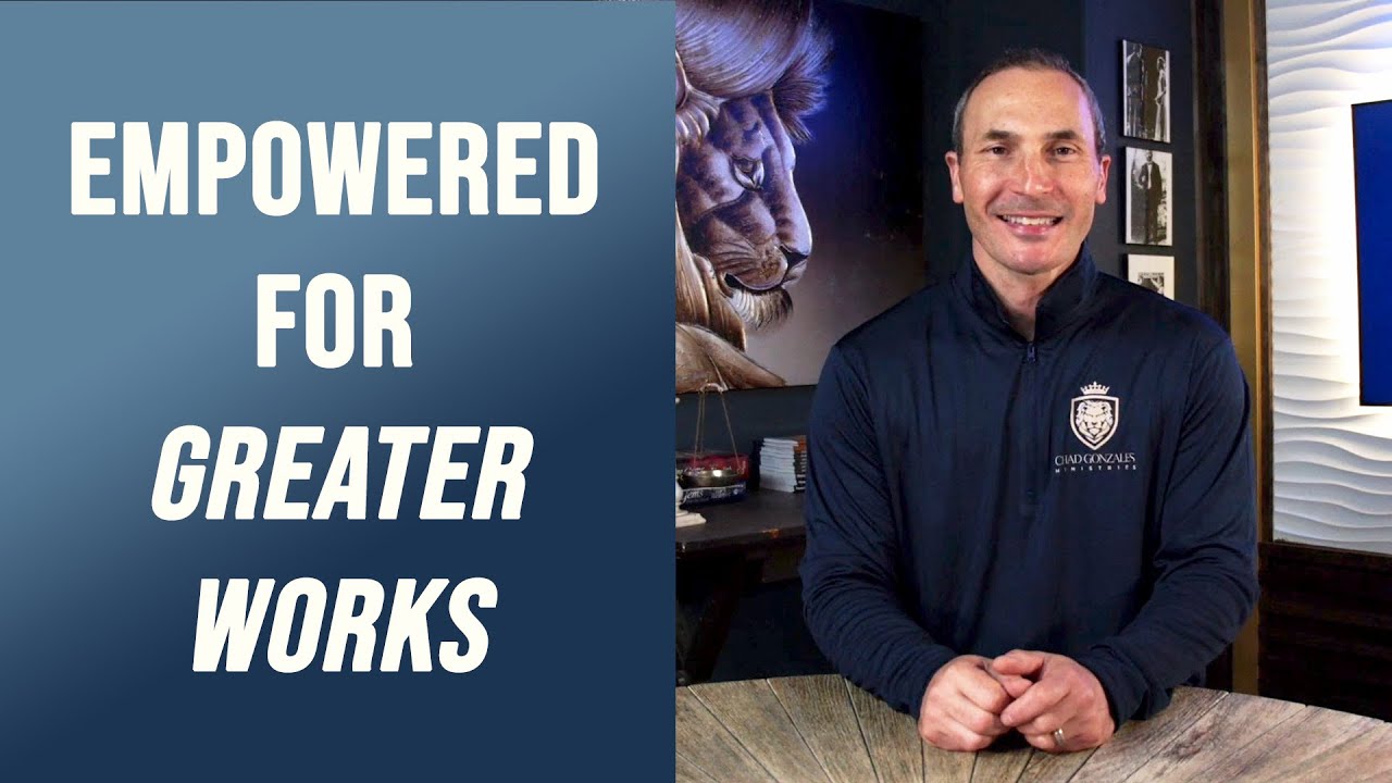 Empowered For Greater Works | Healing Talks with Chad Gonzales - YouTube