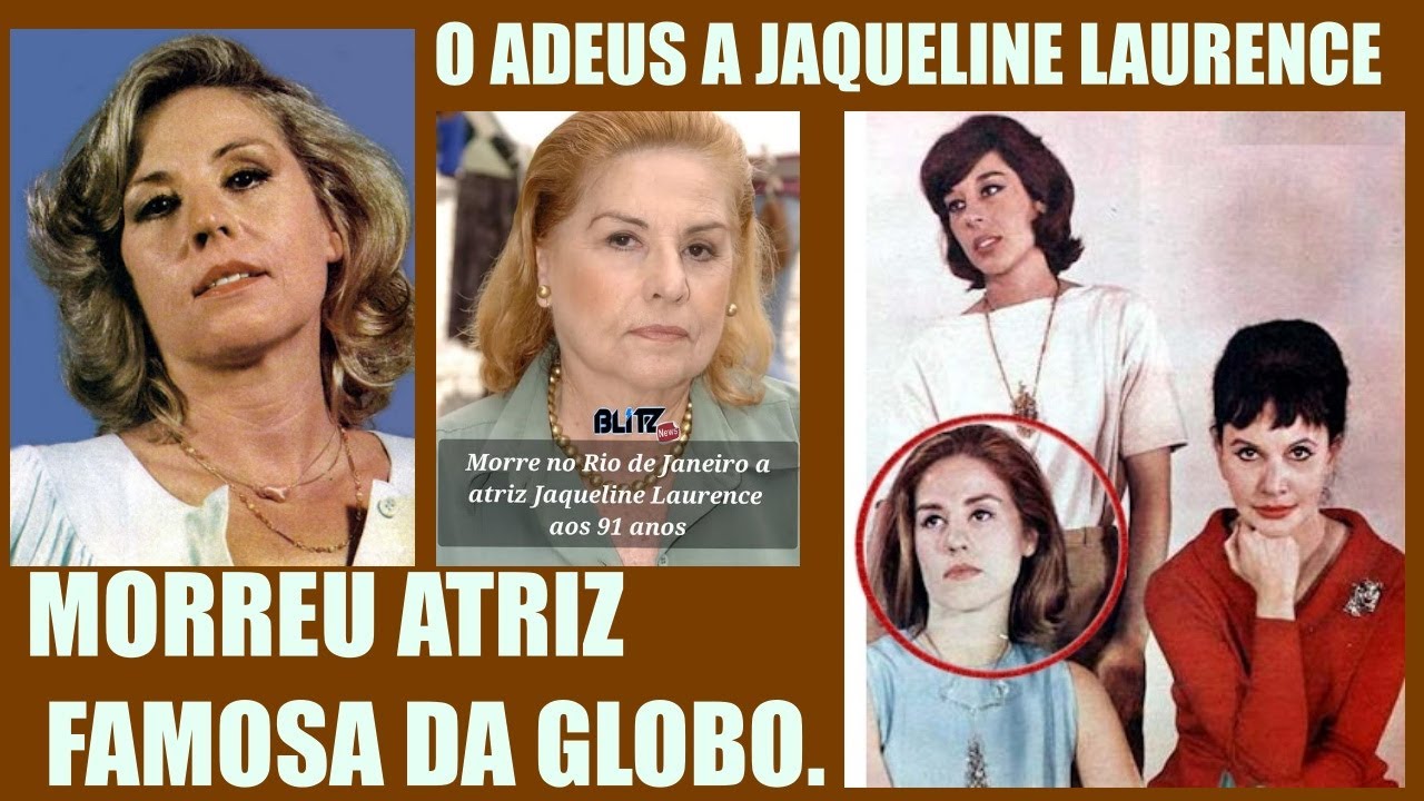 URGENTE ,MORREU ATRIZ FAMOSA DA GLOBO JAQUELINE LAURENCE - YouTube