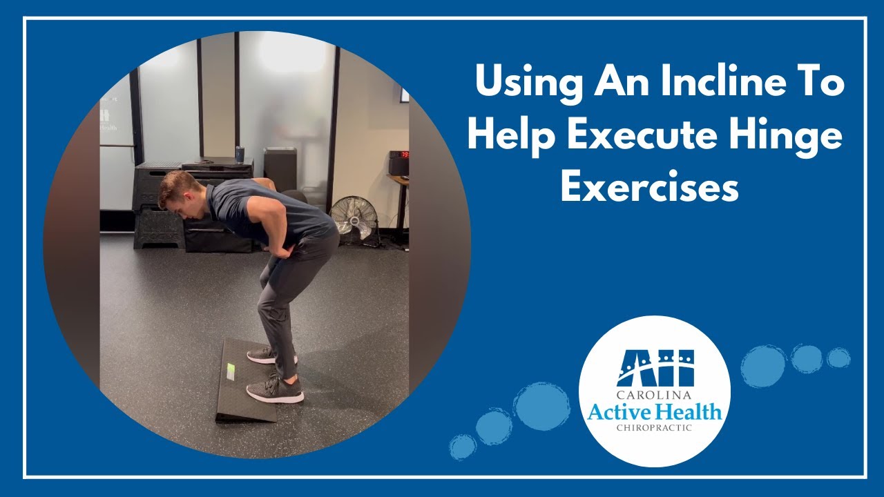 Using An Incline To Help Execute Hinge Exercises / Greenville, South ...