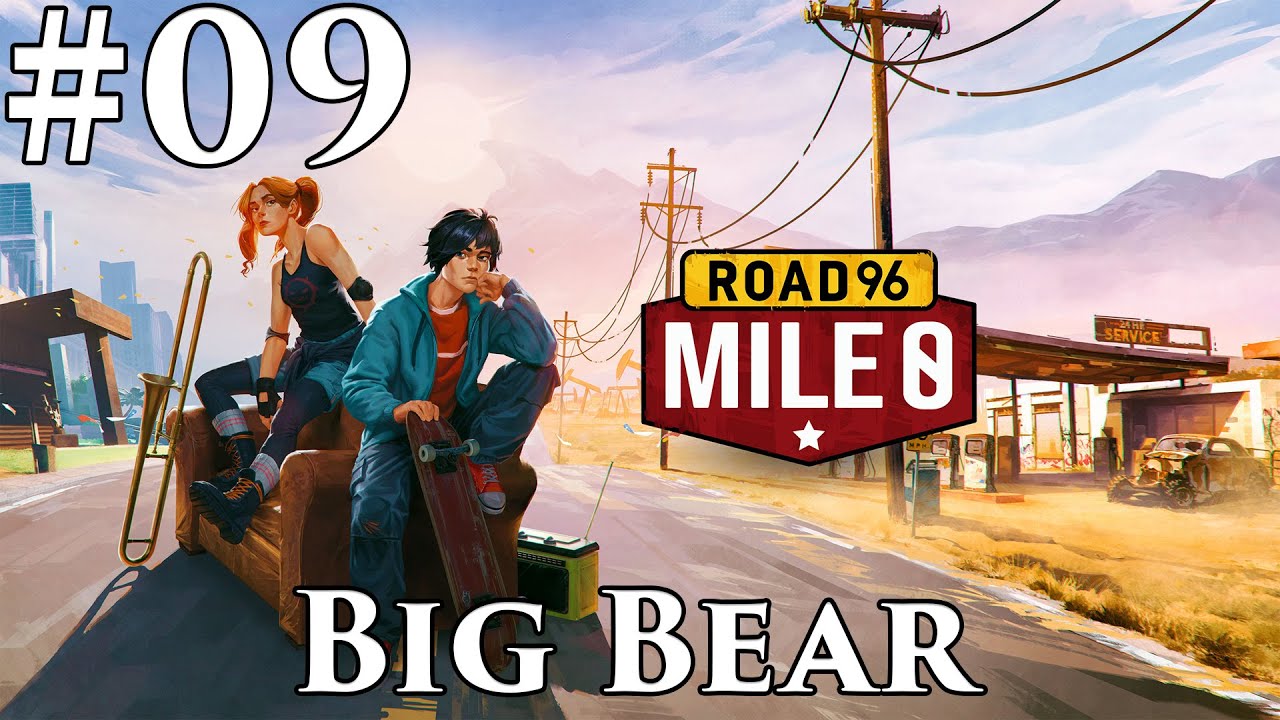 [PC] Road 96: Mile 0 #09 - Big Bear - YouTube