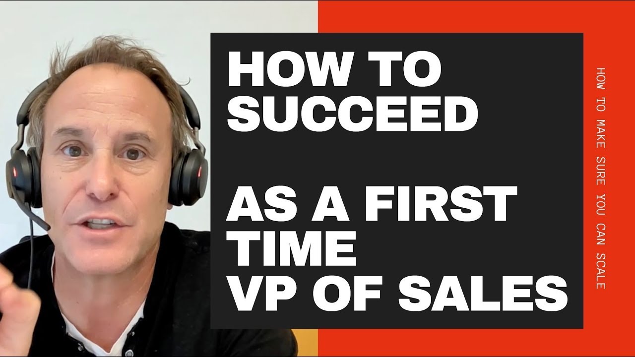 How To Succeed As a First Time VP of Sales -- Updated - YouTube