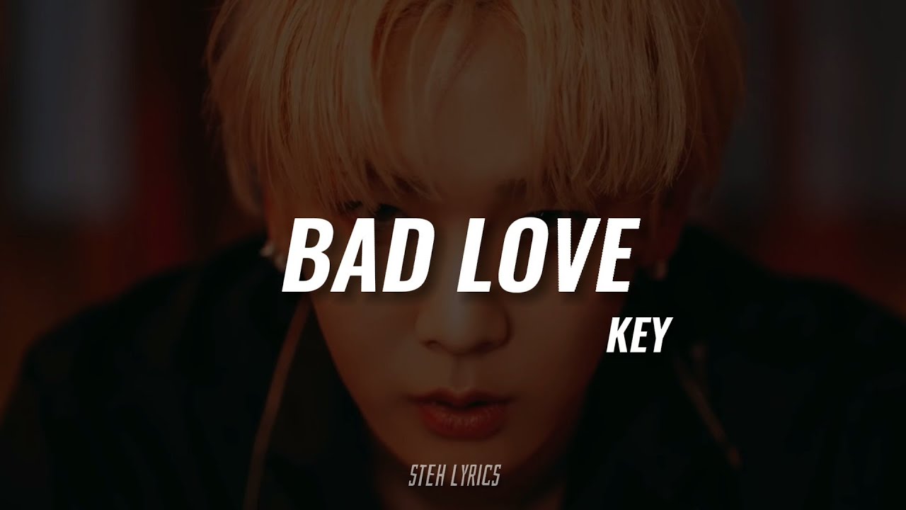 KEY 키 - 'BAD LOVE' (TRADUÇÃO/LEGENDADO) - YouTube