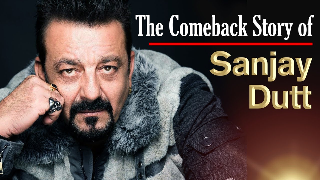 The Comeback Story of Sanjay Dutt - YouTube