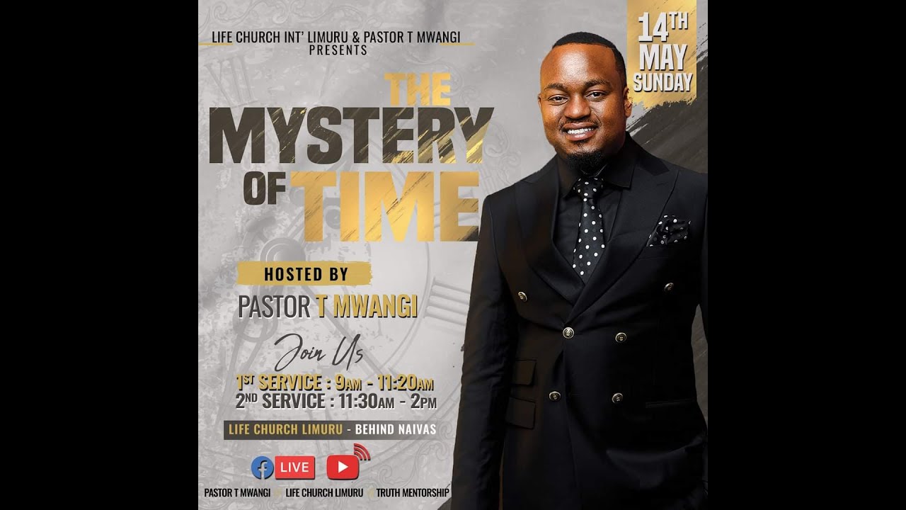 MYSTERY OF TIME || PASTOR T MWANG || LIFE CHURCH LIMURU - YouTube