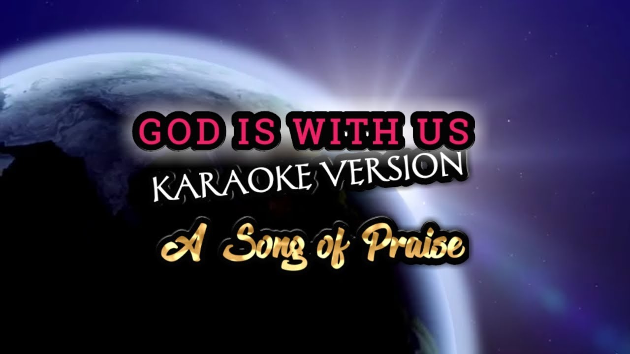 GOD IS WITH US | Karaoke Version| ASOP | Sing your own voice to praise ...