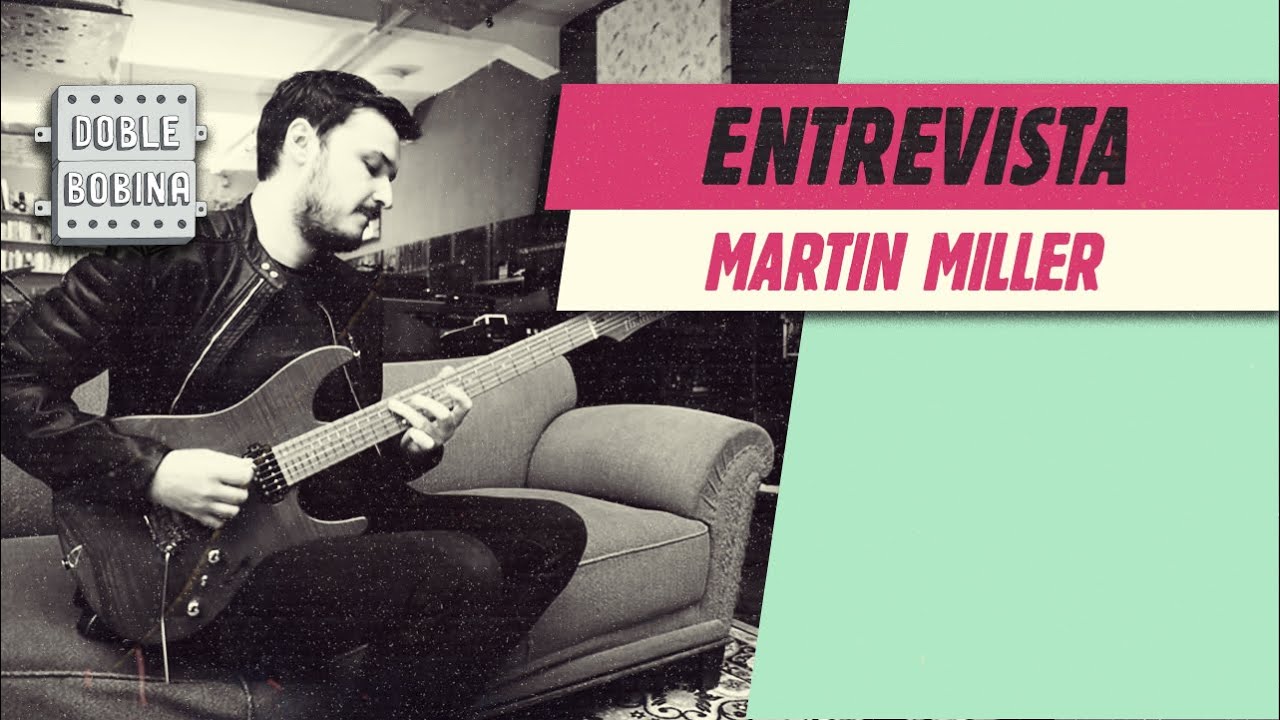 Entrevista Con Martin Miller Youtube