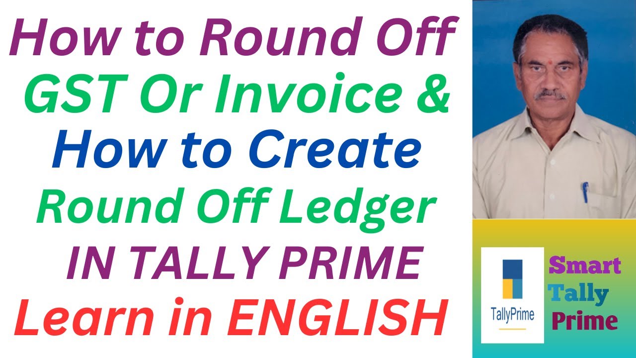 78. How to Round Off GST/Invoice and How to Create Round Off Ledger in ...