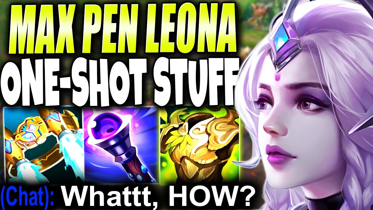 This Max Pen Leona Mid lane Build will ONE-SHOT Lots of STUFF 🔥 LoL AP ...