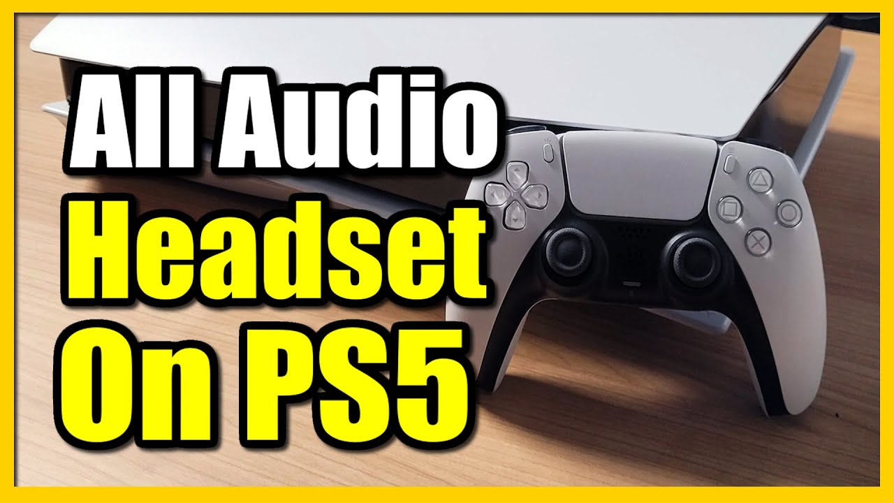 How to Get All Audio coming through Headset on PS5 Console (Quick ...