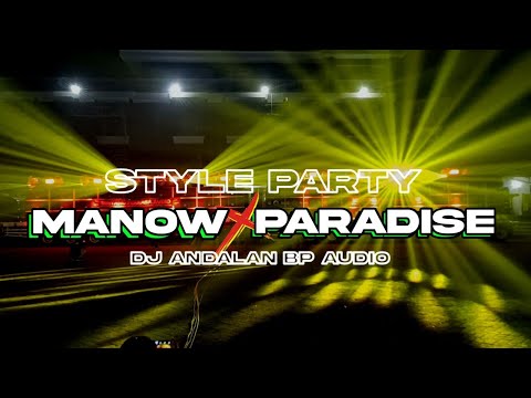 DJ MANOW MANOW X PARADISE || STYLE PARTY ANDALAN BP AUDIO
