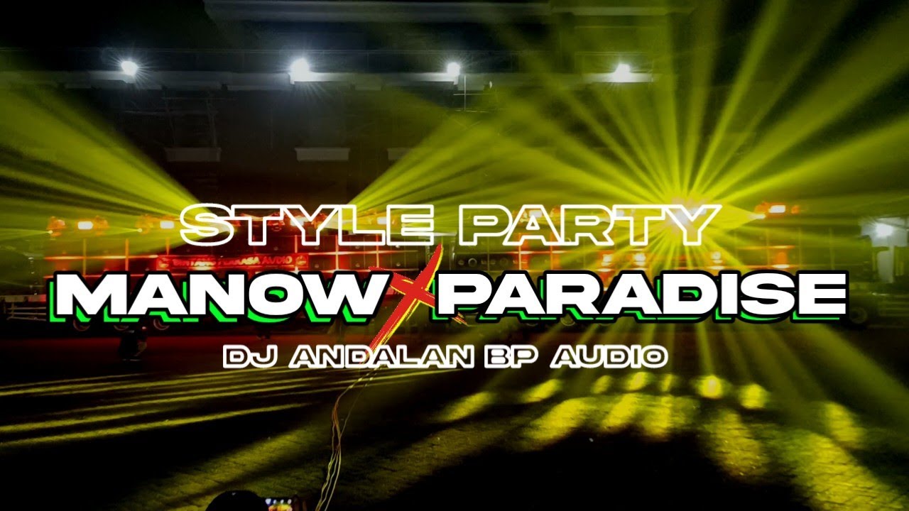 DJ MANOW MANOW X PARADISE || STYLE PARTY ANDALAN BP AUDIO - YouTube