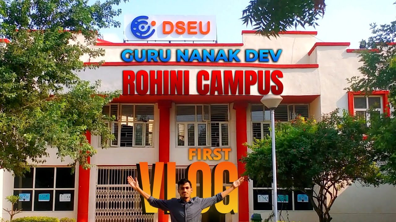DSEU Rohini Campus Tour | GNDIT Campus | Guru Nanak Dev Institute Of Technology Vlog | My ...