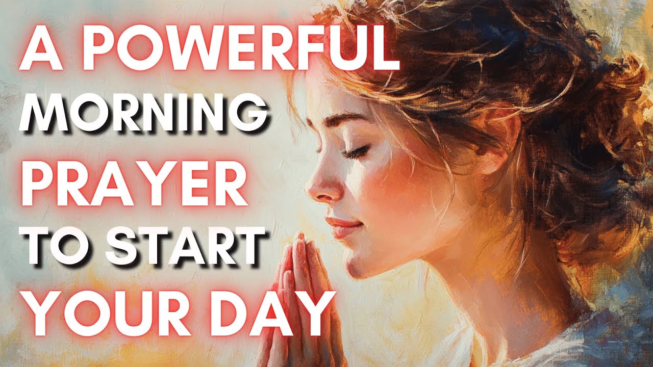 A Powerful Morning Prayer to Start Your Day with Faith, Peace, and ...