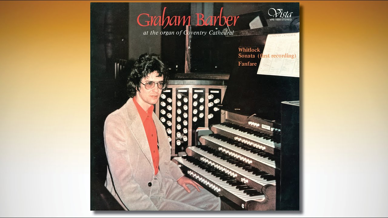 Graham Barber at the organ of Coventry Cathedral – Organ music by Percy ...