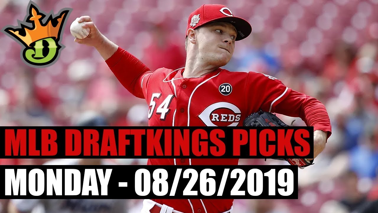 MLB DraftKings Picks: First Look - 8/26/19 - YouTube