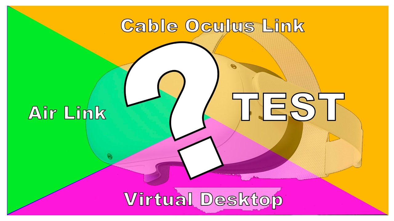 Comparativa Air Link - Virtual Desktop - Cable Oculus Link Mi opinion ...