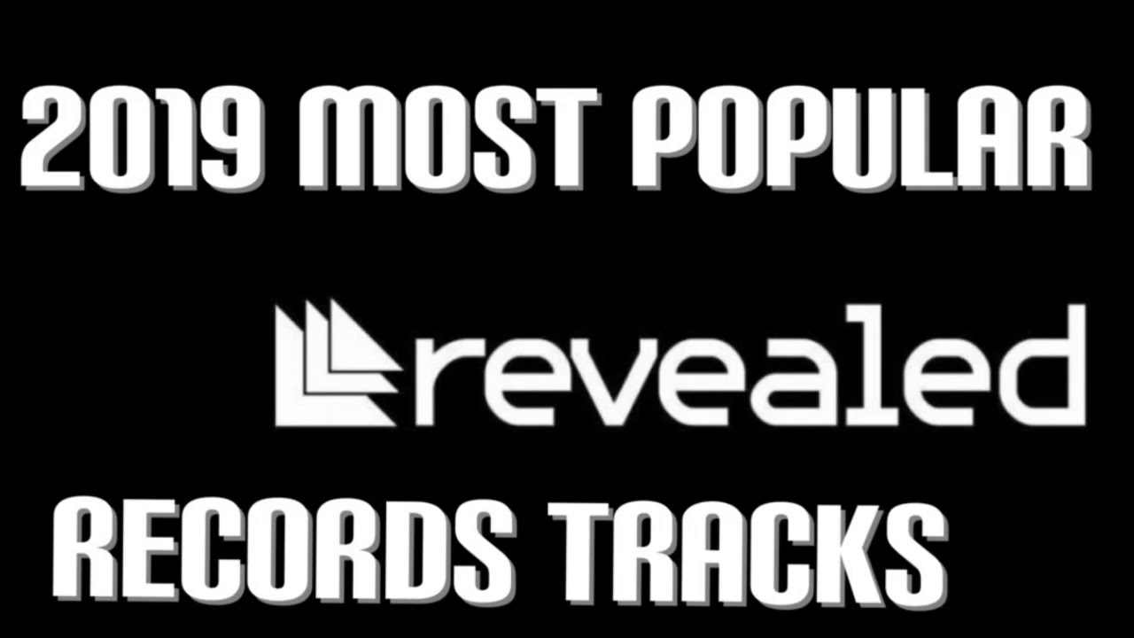[2019 Top 25] Most Popular Revealed Records Tracks - YouTube