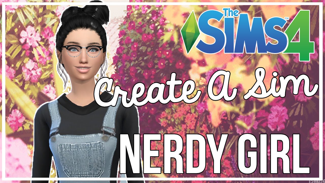 The Sims 4 | Create A Sim | Nerdy Girl - YouTube