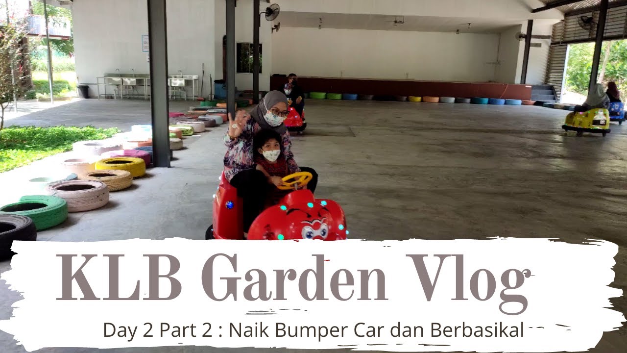 VLOG: KLB Garden, Tebedu, Sarawak (Day 2 / Part 2) | Naik Bumper Car ...
