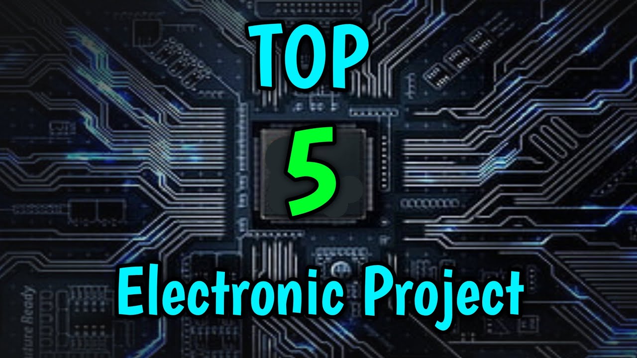 Top 5 Electronics Projects that you can make in Hindi | Best Electronic ...