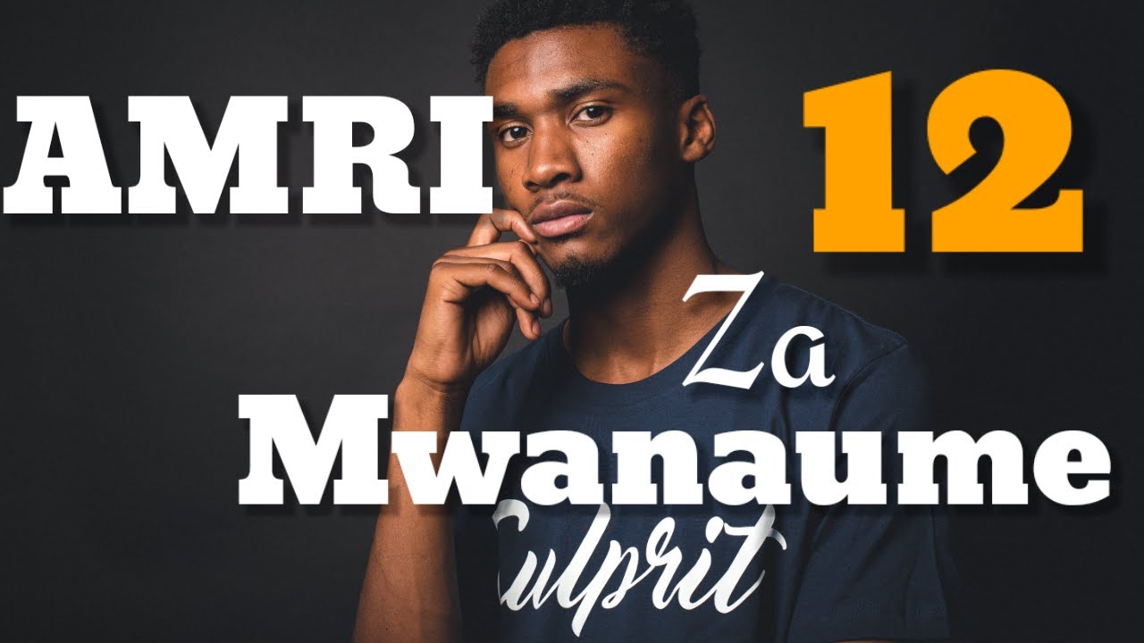 Amri (Rules) 12 kuu za Mwanaume | Ya mwisho ni bora zaidi kwako. - YouTube