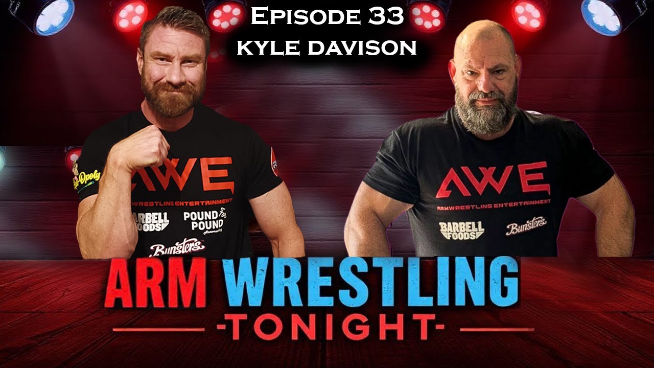Arm Wrestling Tonight! Episode 33 Kyle Davison - YouTube