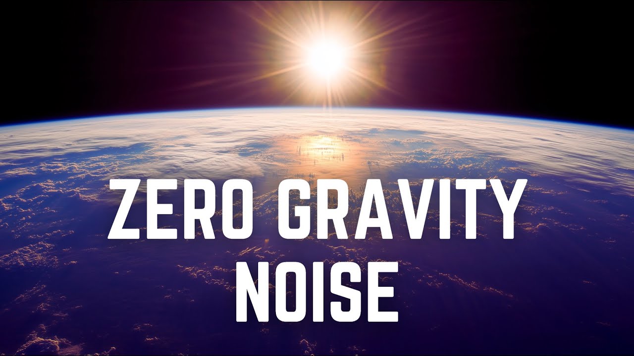 ZERO GRAVITY NOISE | 12 Hours | Black Screen | No Midway Ads | Relax ...