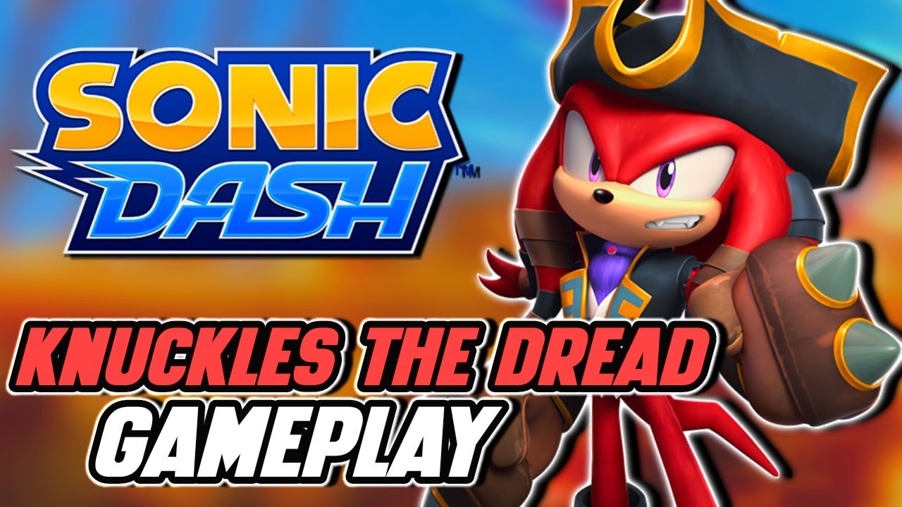 KNUCKLES THE DREAD GAMEPLAY SHOWCASE - Sonic Dash - YouTube