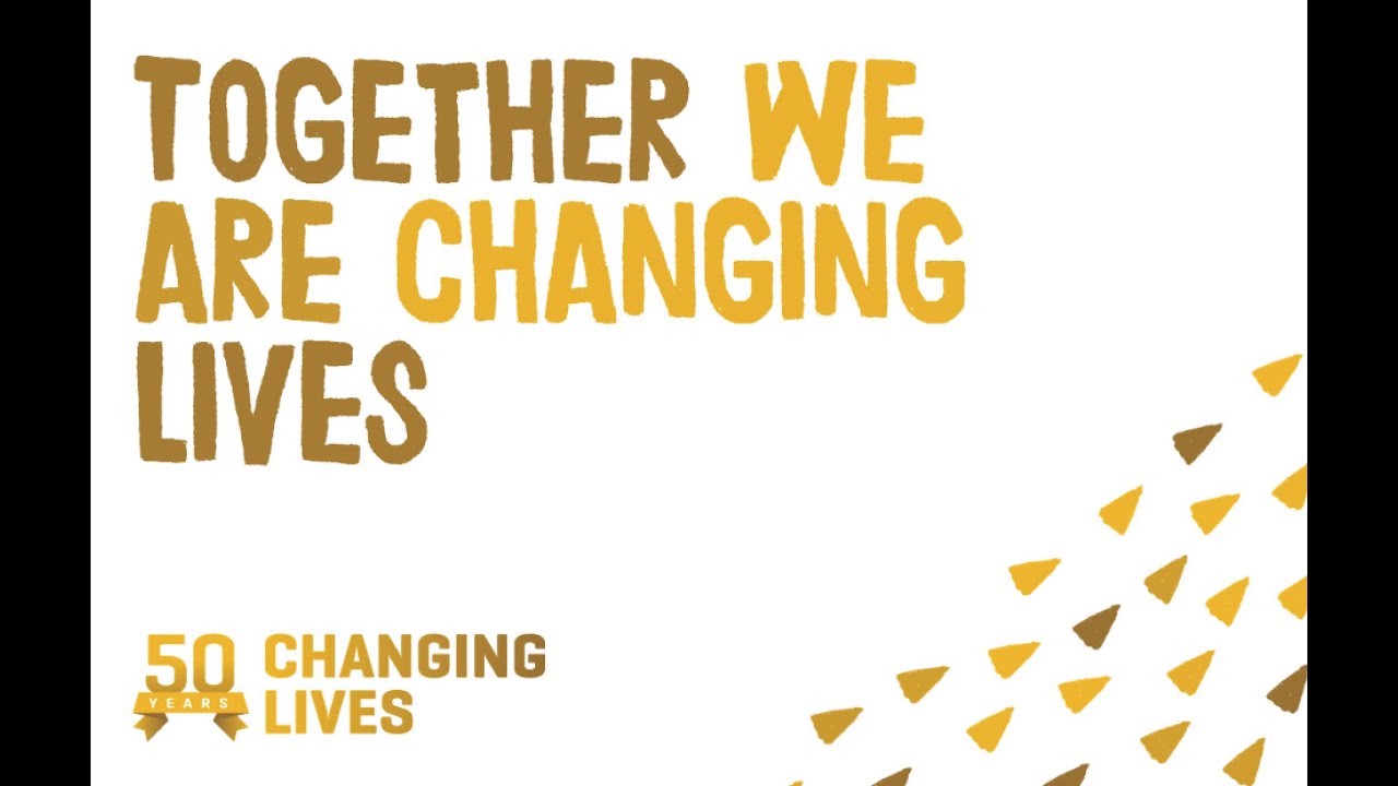 A special message for Changing Lives on its 50th Anniversary - YouTube