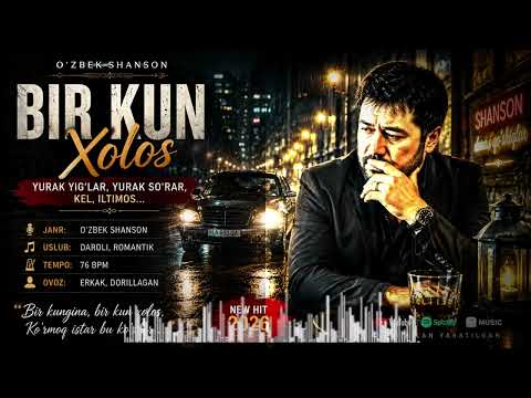 BIR KUN XOLOS 💔 | O‘zbek Shanson 2026 | Dardli Sevgi Qo‘shig‘i