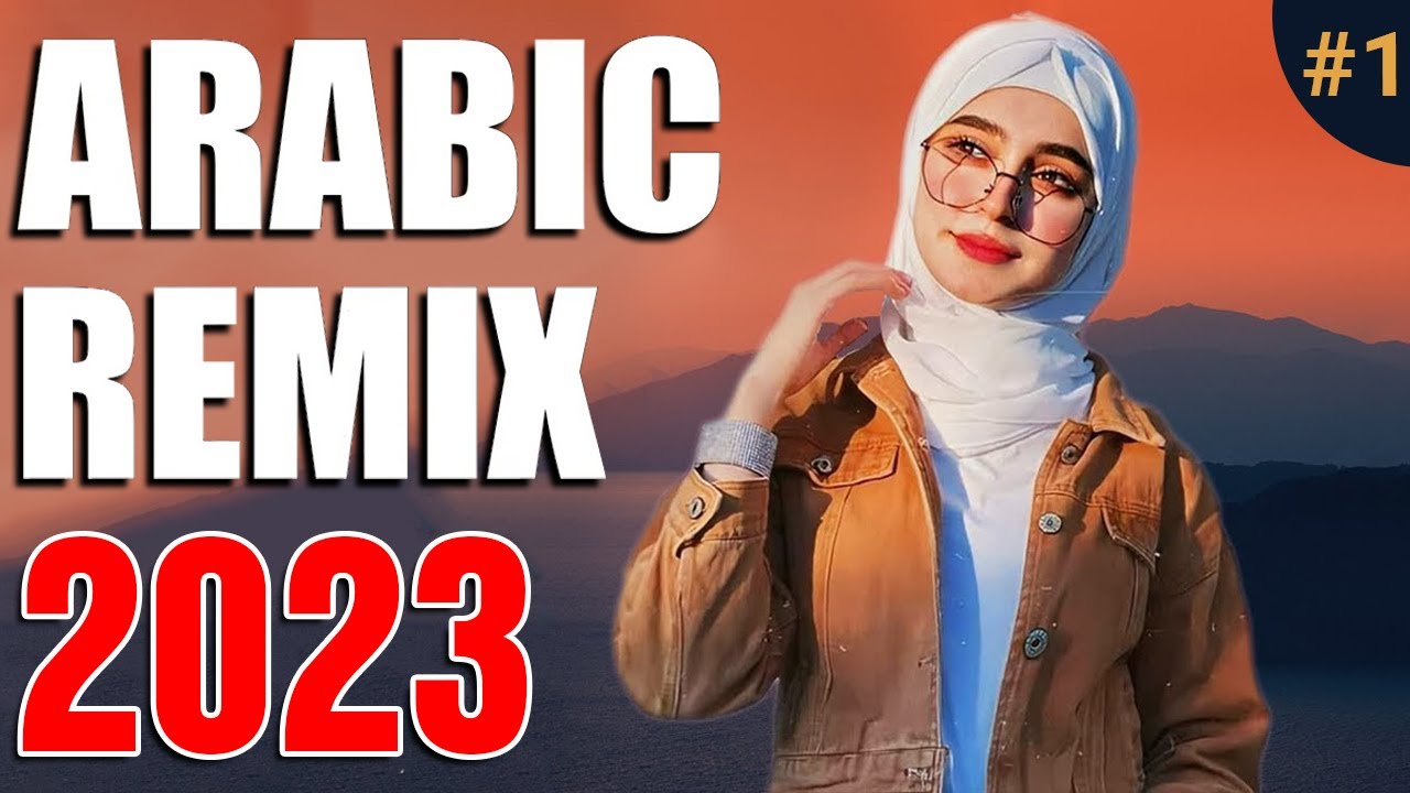 Music Arabic Remix 2023 | The Best Songs Remix Collection 2023 ♪ Arabic ...