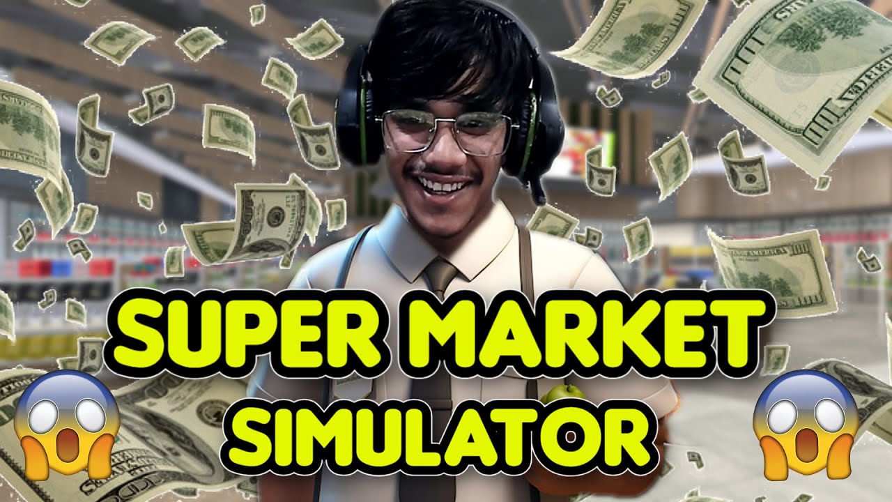 OPENING MY 1ST SUPER MARKET EVER || SUPER MARKET SIMULATOR GAME ...