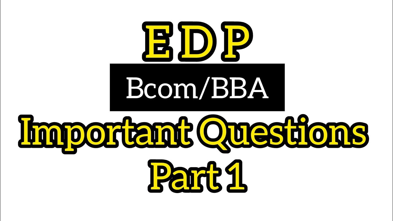EDP Important Questions Part 1/Bcom Bba 4th sem - YouTube
