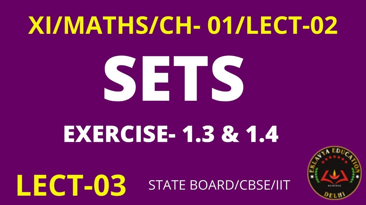11th CLASS MATHS CHAPTER-01 SETS, EXERCISE-1.3 & 1.4//LECT-03 - YouTube