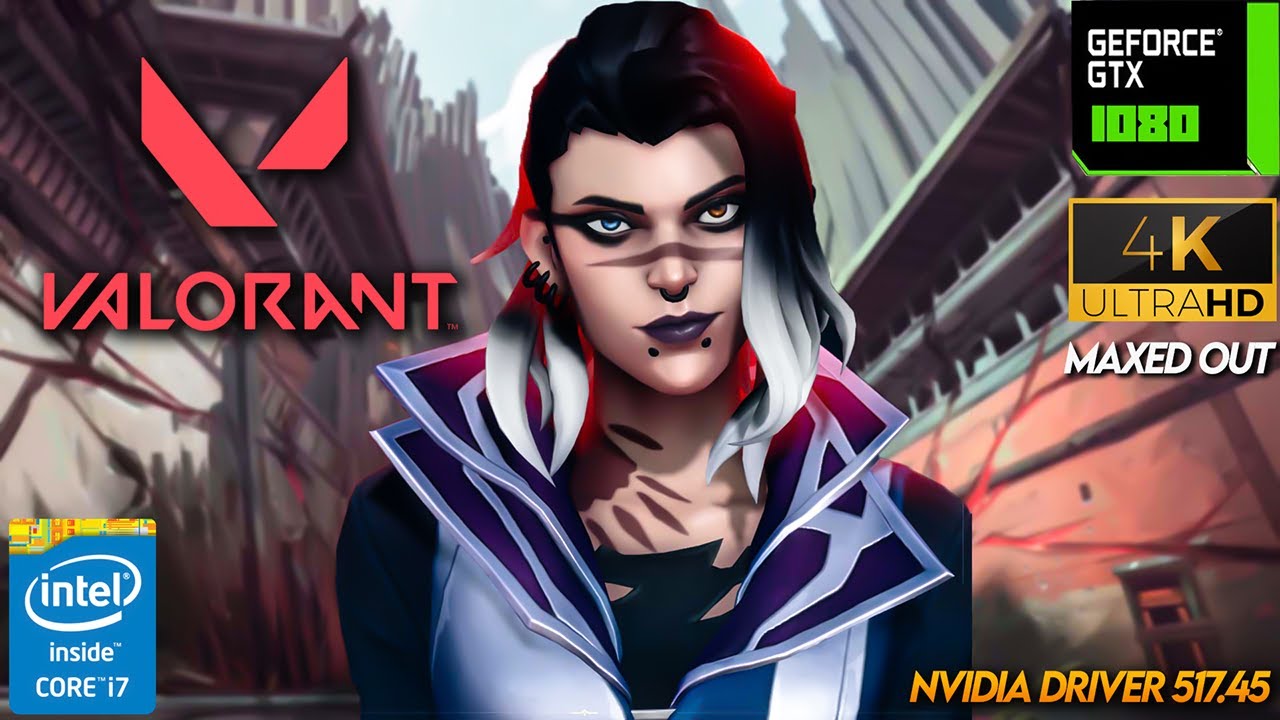 VALORANT - GTX 1080 + I7 7700K - ULTRA GRAPHICS SETTING - 2160P (4K ...