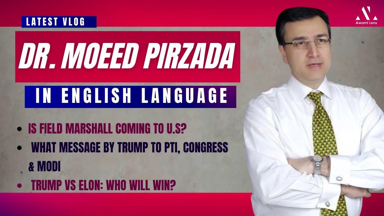 Moeed Pirzada Insight | English Translated Vlog | Asim Munir Coming to ...