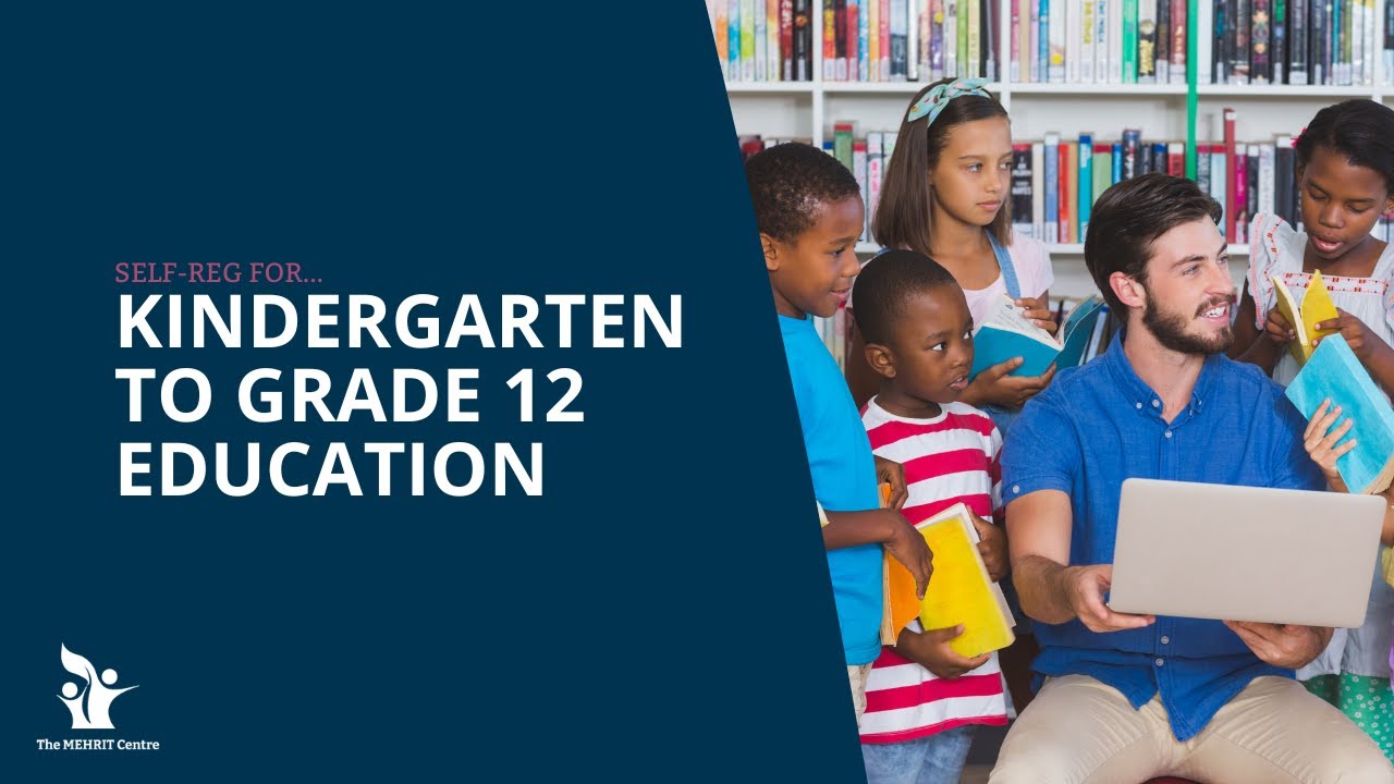 Self-Reg for Kindergarten to Grade 12 Education - YouTube