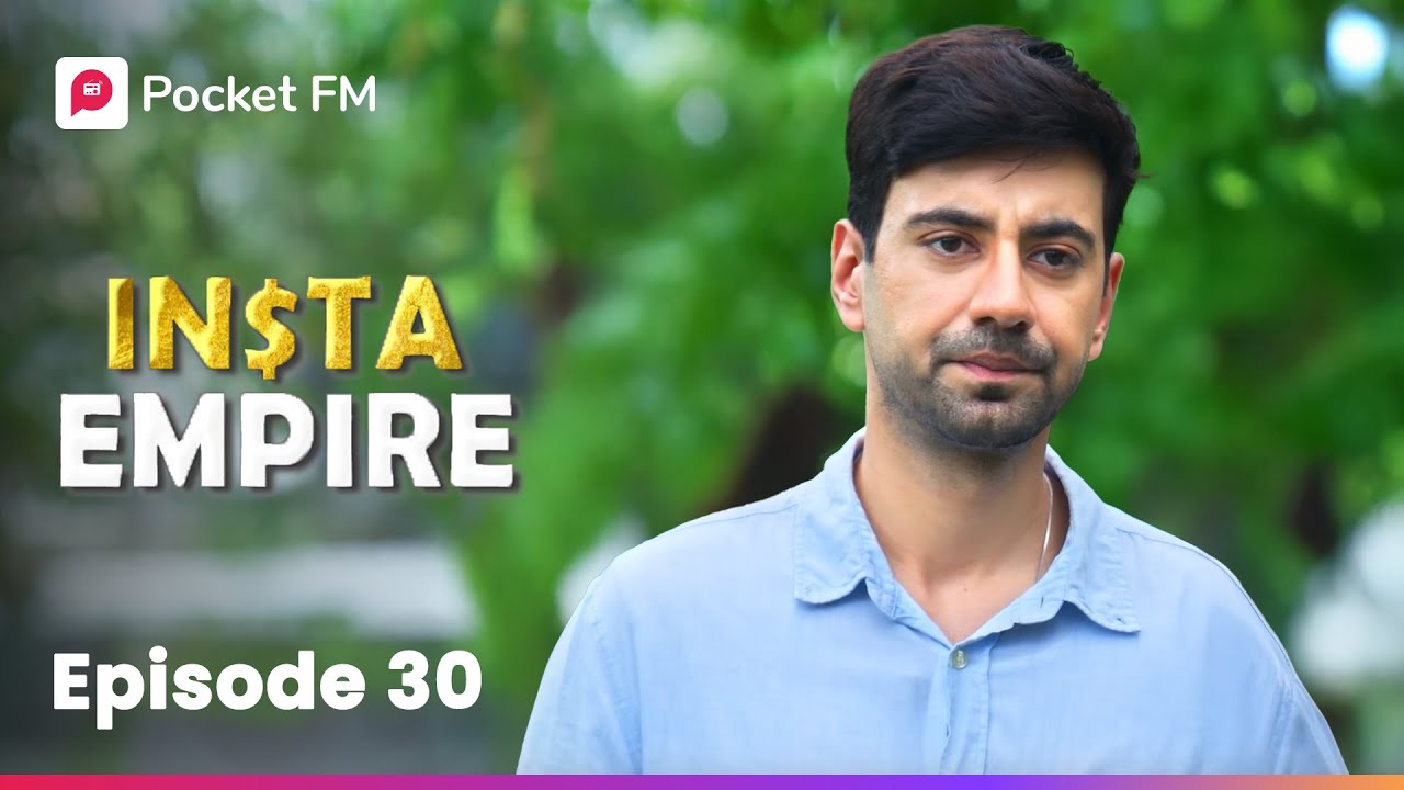 Episode 30 | Insta Empire | Pocket FM - YouTube