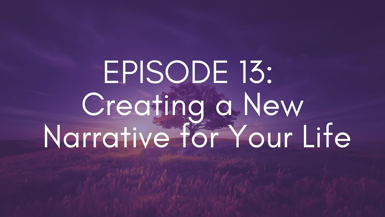 Creating a New Narrative for Your Life - YouTube