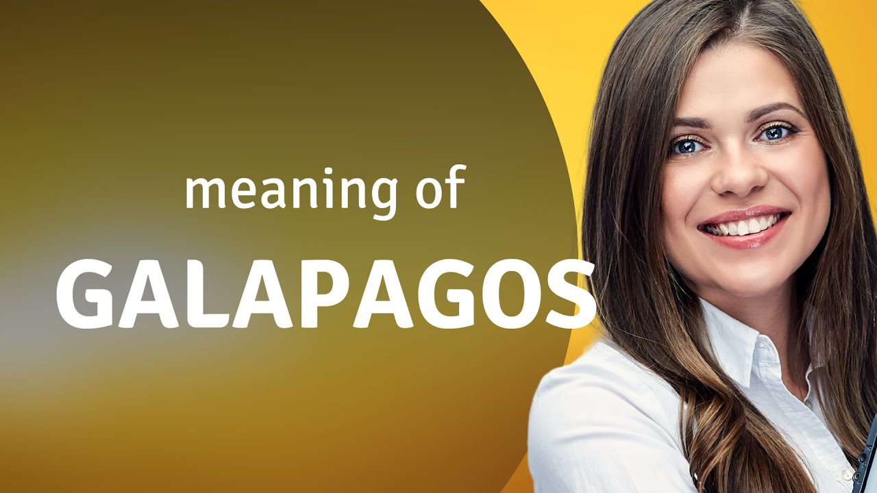 Galapagos • definition of GALAPAGOS - YouTube