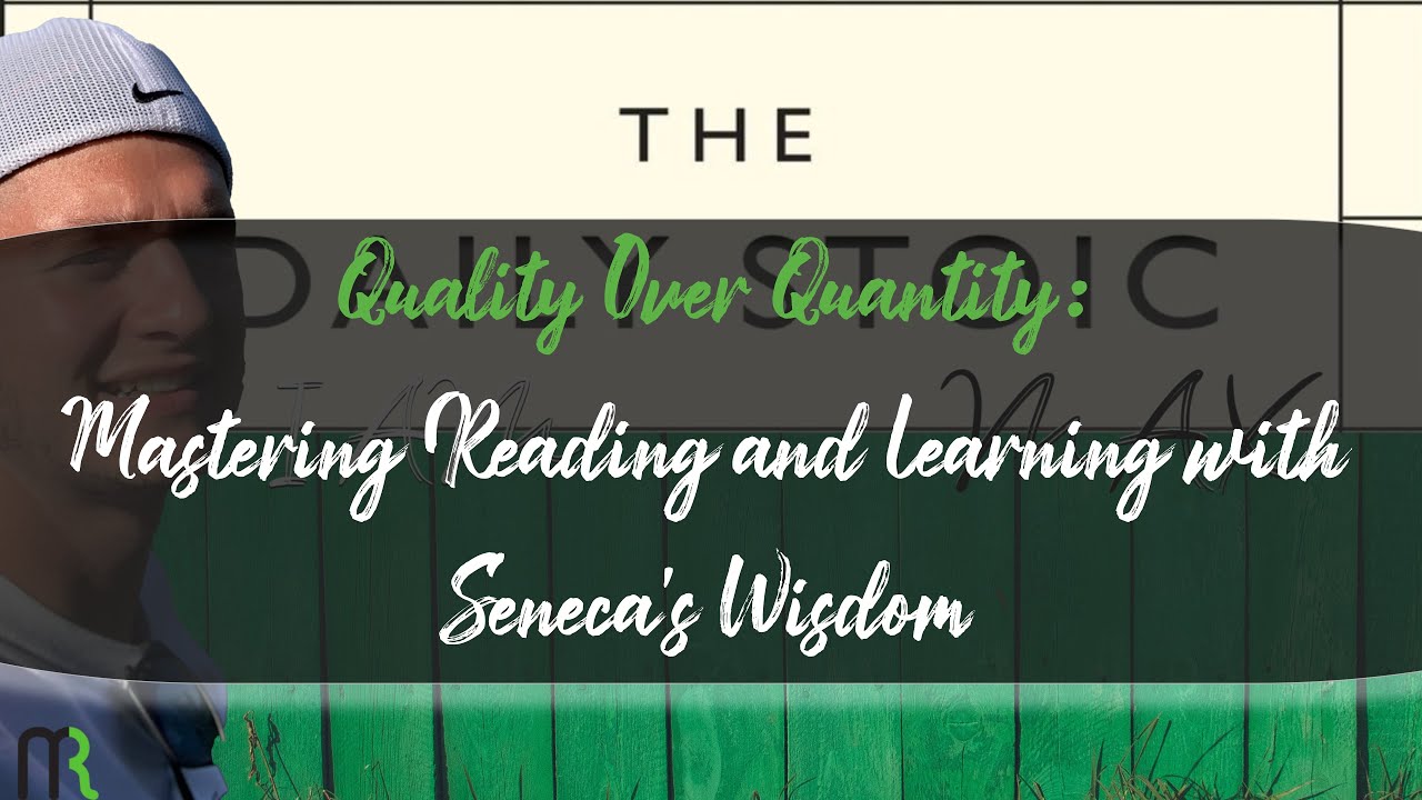 Quality Over Quantity: Mastering Reading and Learning with Seneca's ...