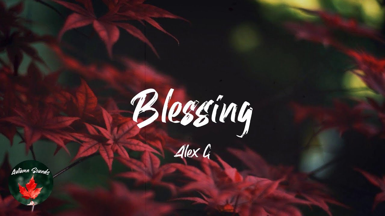 Alex G - Blessing (Lyric video) - YouTube