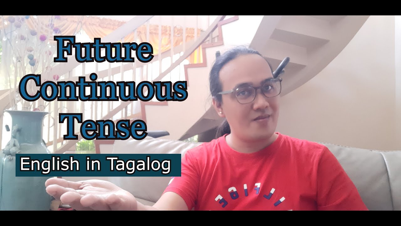 Future Continuous Tense Future Progressive Tense English In Tagalog future-continuous-tense-future-progressive-tense-english-in-tagalog