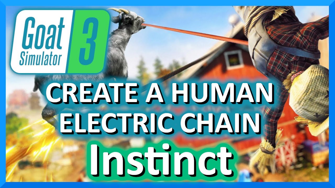 Create A Human Electric Chain Instinct - Goat Simulator 3 - YouTube