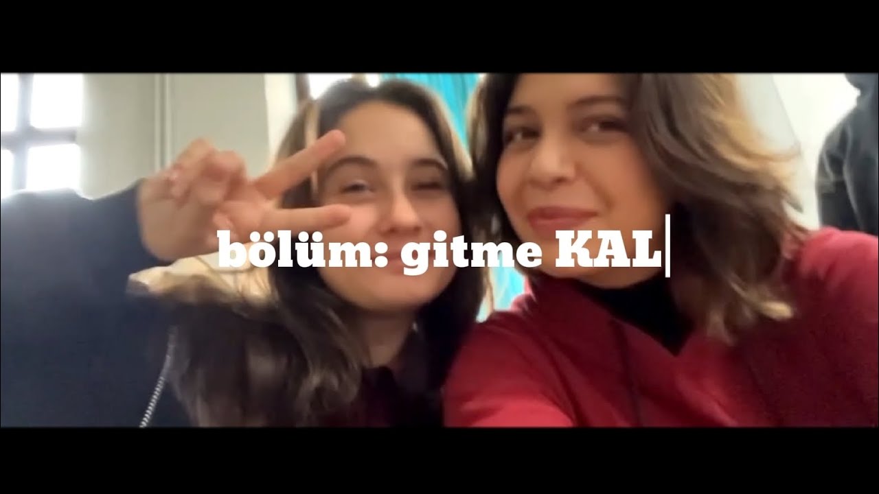 bölüm:gitme KAL (lise son anıları) - YouTube
