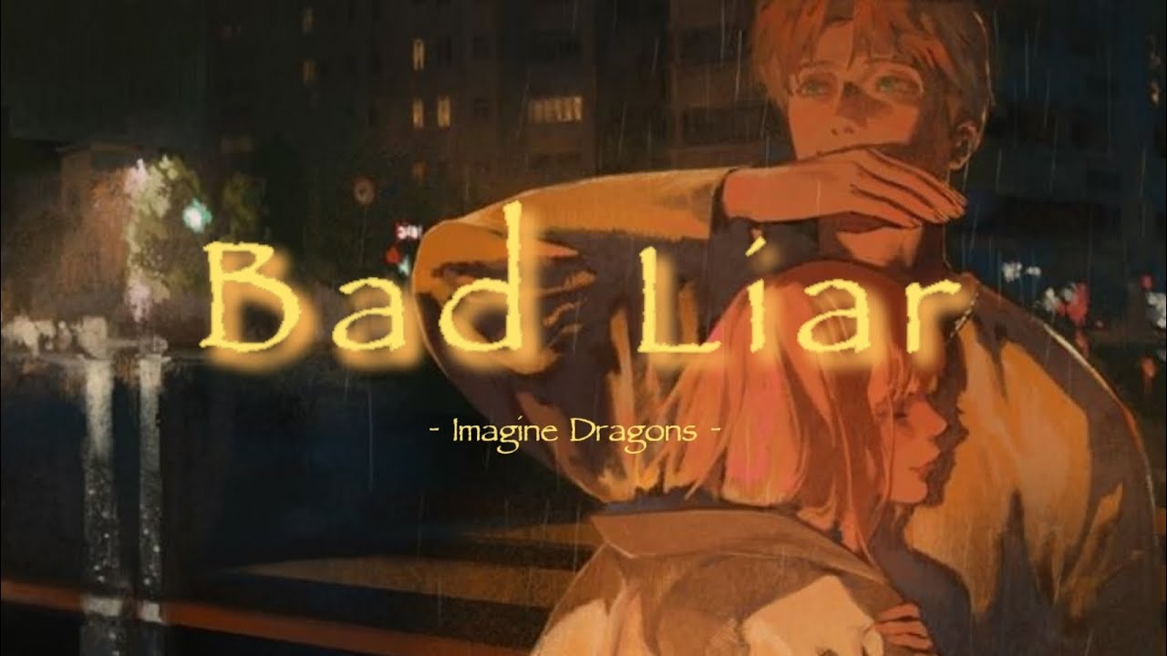 [Vietsub + Lyrics] Bad Liar - Imagine Dragons #badliar #imaginedragons ...