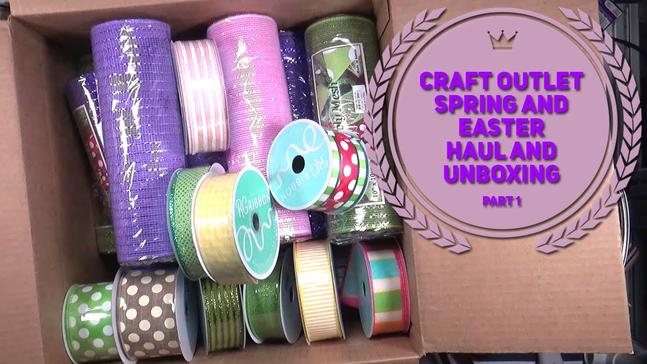 Craft Outlet Deco Mesh And Ribbon Haul and Unboxing -- Spring And ...