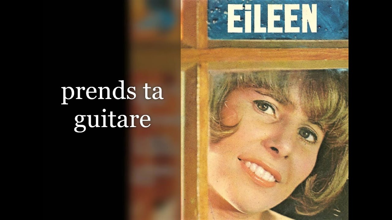 EILEEN - prends ta guitare - 1964 - YouTube