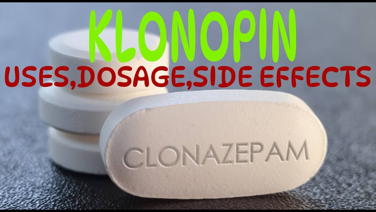 "Klonopin (Clonazepam): Benefits, Risks, and Precautions" | Uses ...